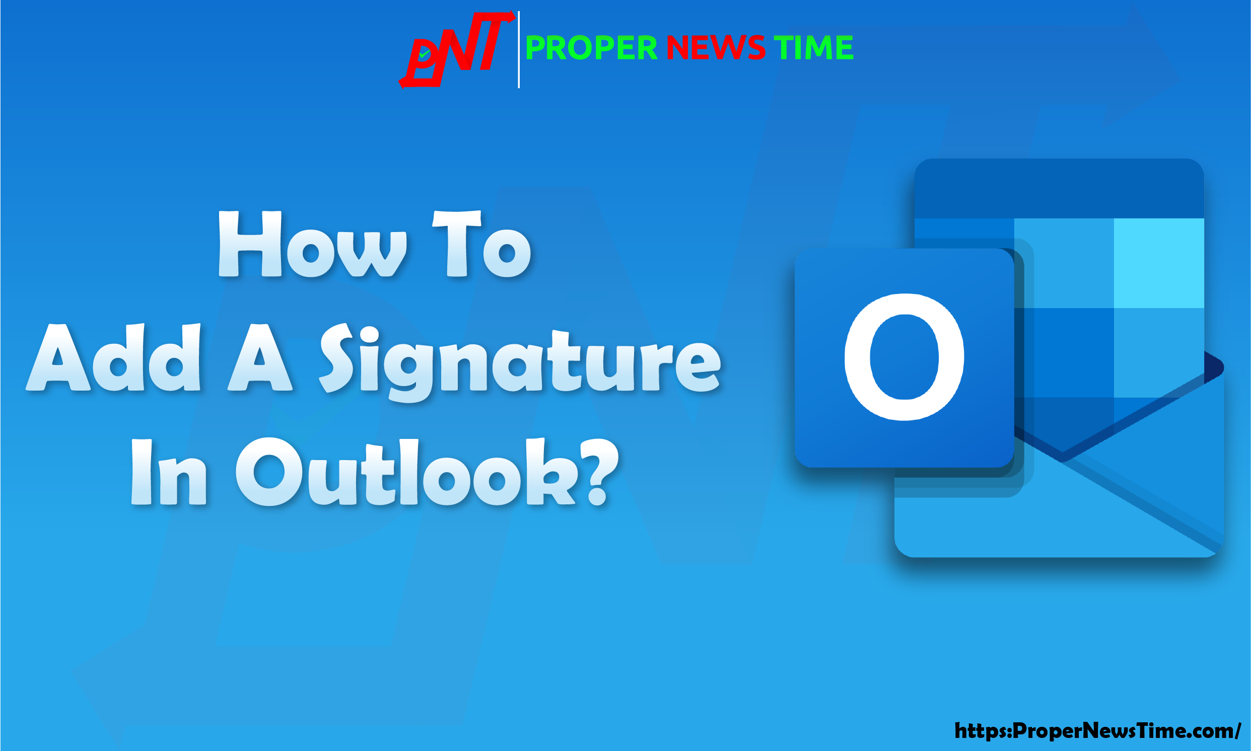 How To Add A Signature In Outlook Proper News Time